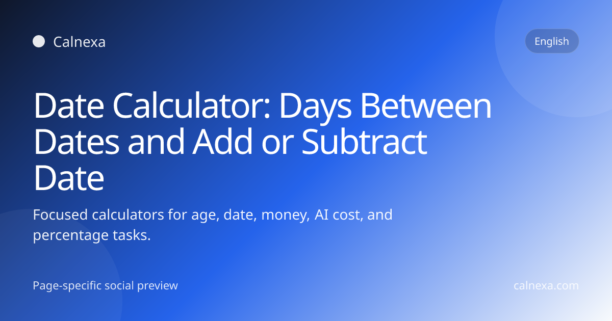 Date Calculator: Days Between Dates and Add or Subtract Date | Calnexa